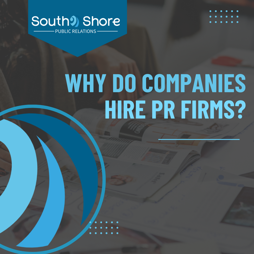 Why Does an Organization Hire a PR Firm - South Shore Public Relations